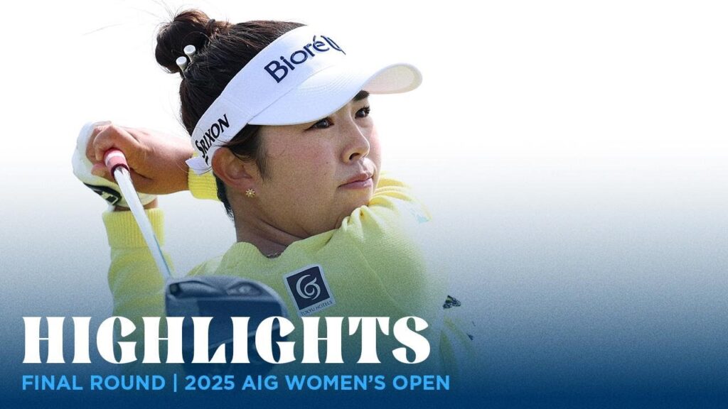 Final Round Highlights | 2025 AIG Women’s Open - One Stroke Golf